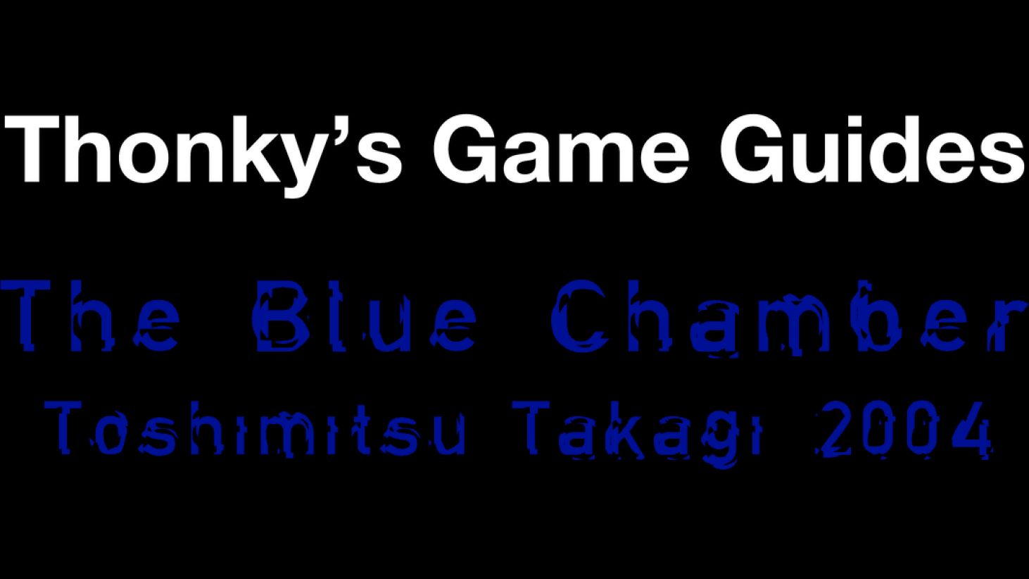 Blue Chamber Walkthrough - Thonky Game Guides