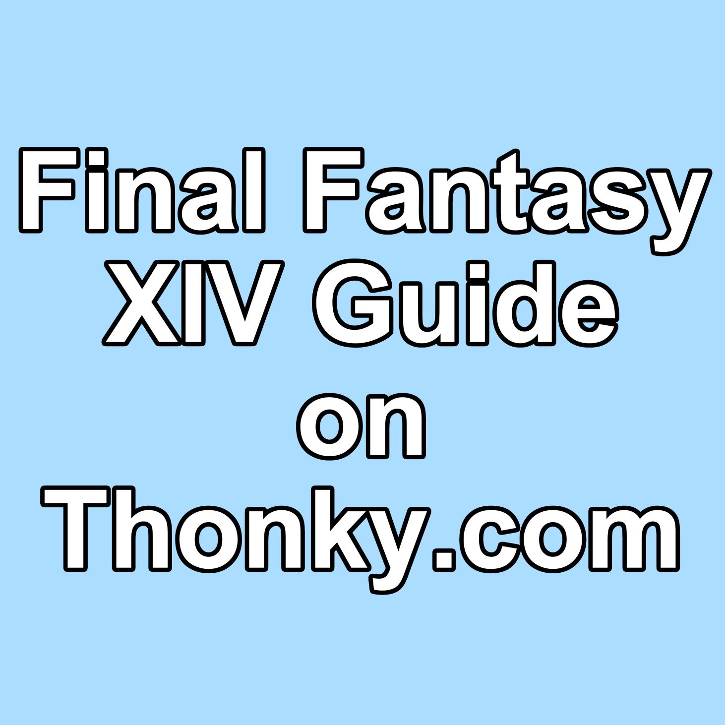 Final Fantasy XIV Guide - Thonky Game Guides