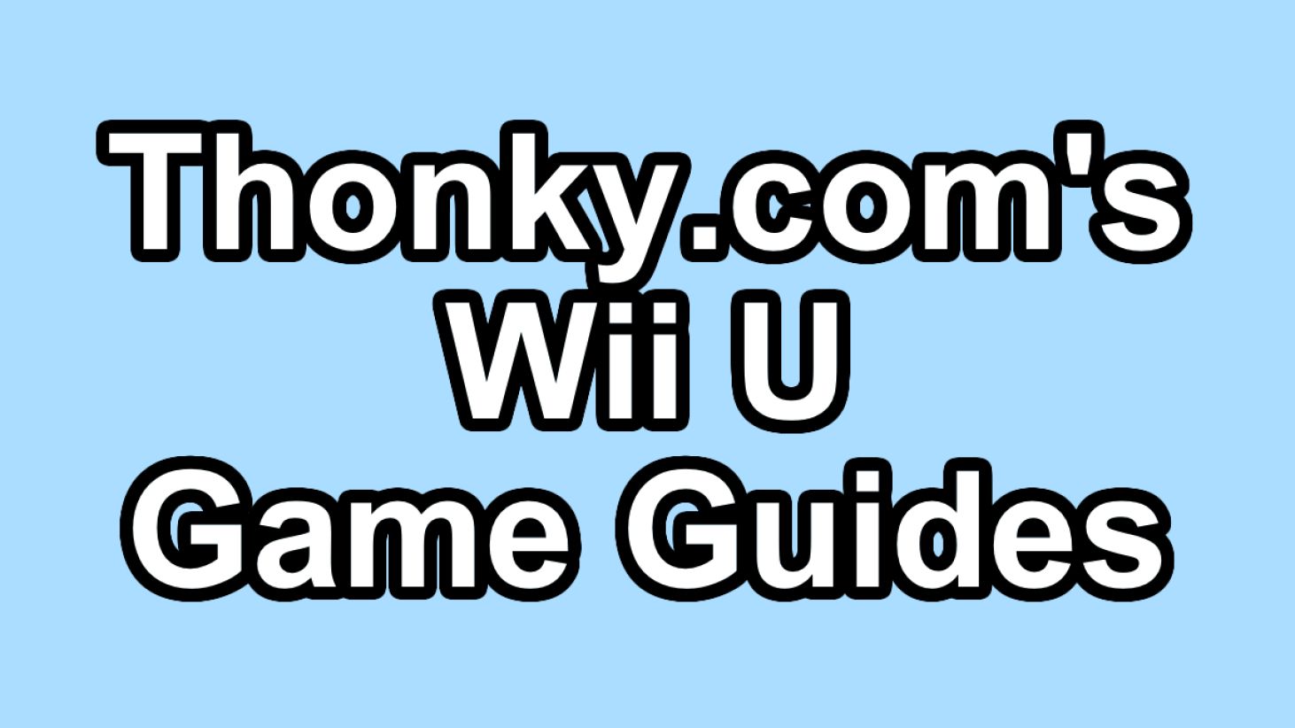 Wii U Game Guides - Game Guides by Platform
