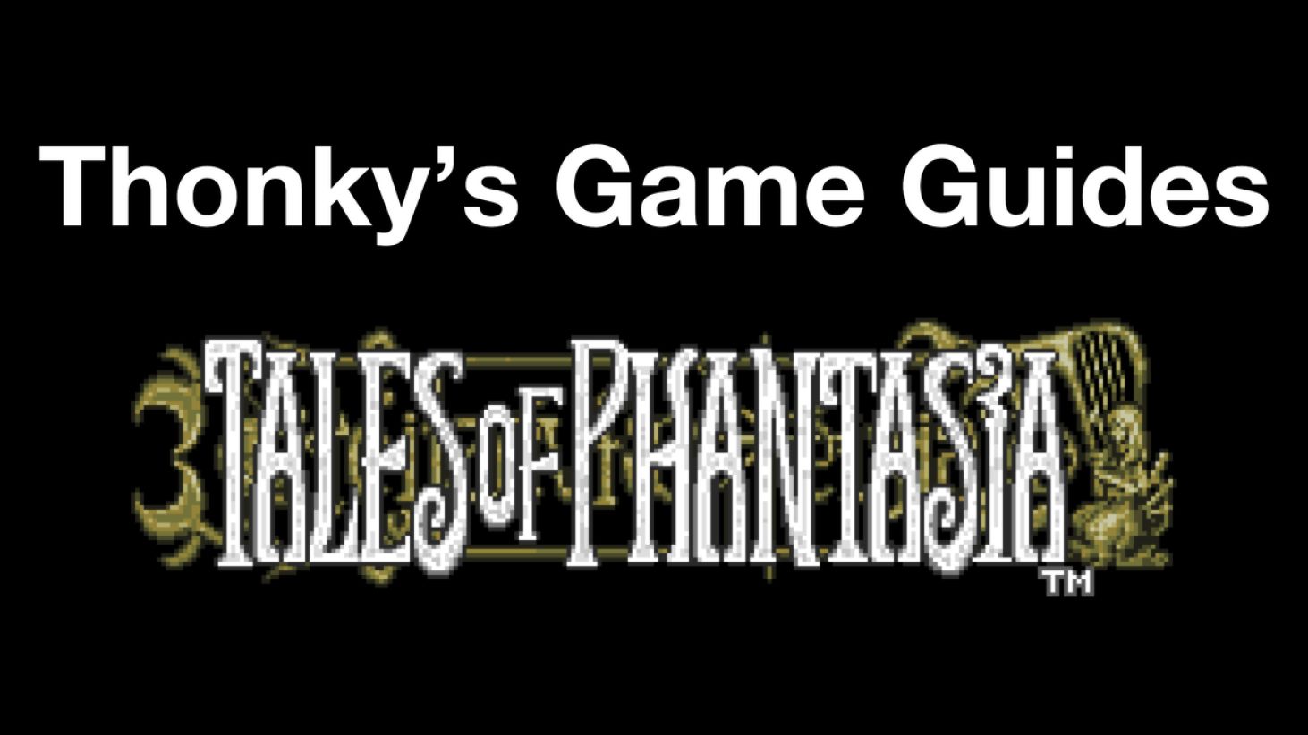Tales of Phantasia Walkthrough - Thonky Game Guides