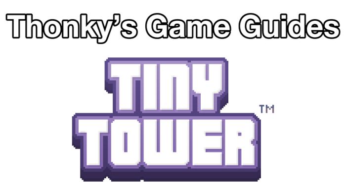 Tiny Tower Guide - Thonky Game Guides
