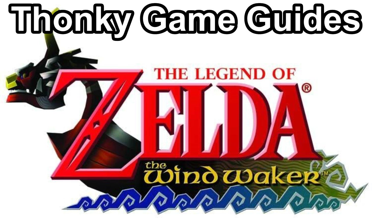 Legend of Zelda Wind Waker Walkthrough - Thonky Game Guides